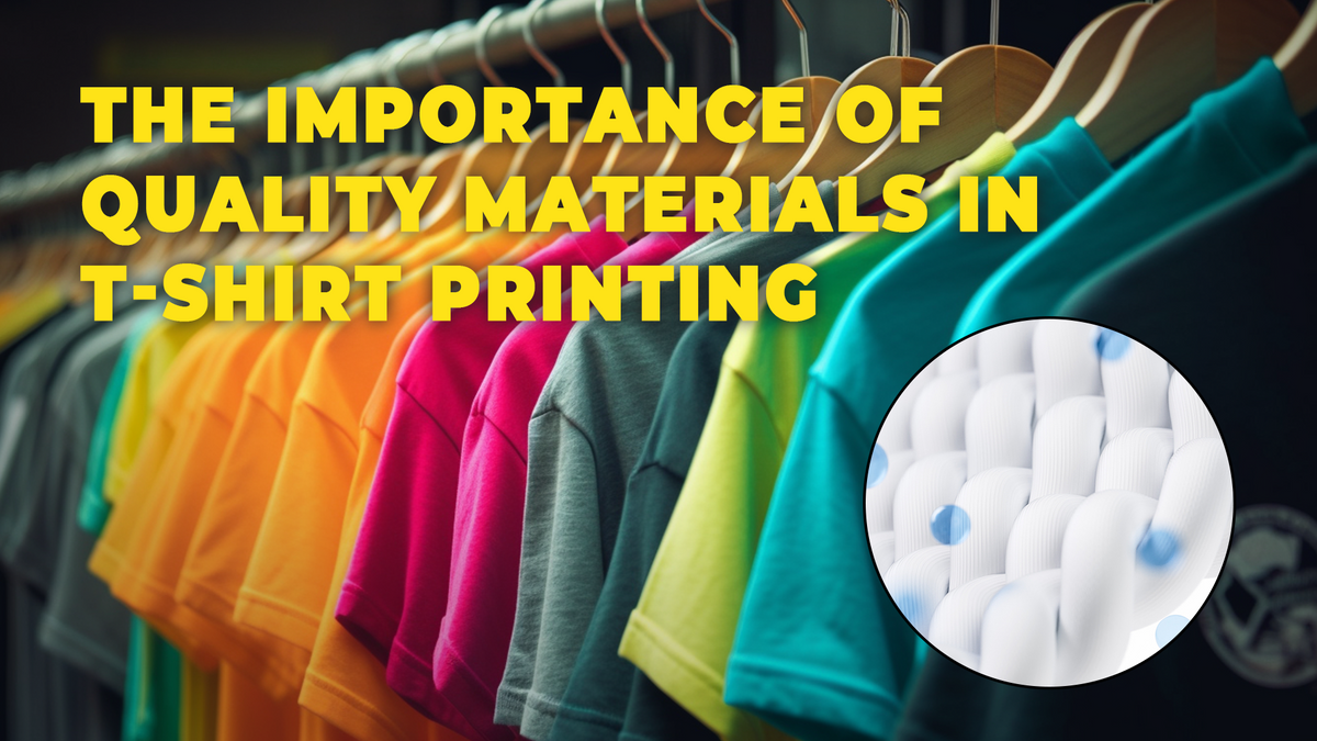 The Importance of Quality Materials in T-Shirt Printing#N#– Procolored